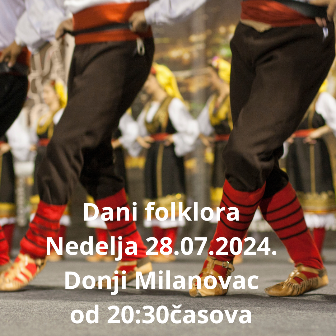 "Dani folklora" - nedelja 28.07.2024.g. Donji Milanovac